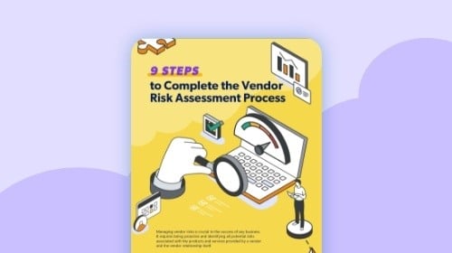 9 Steps to Complete the Vendor Risk Assessment Process