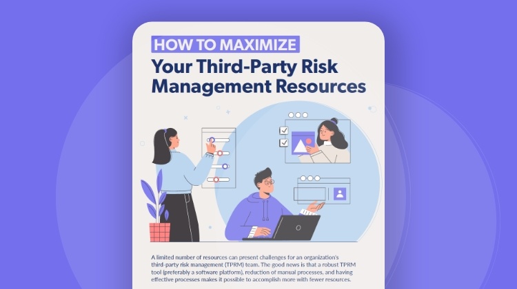 How to Maximize Your Third-Party Risk Management Resources