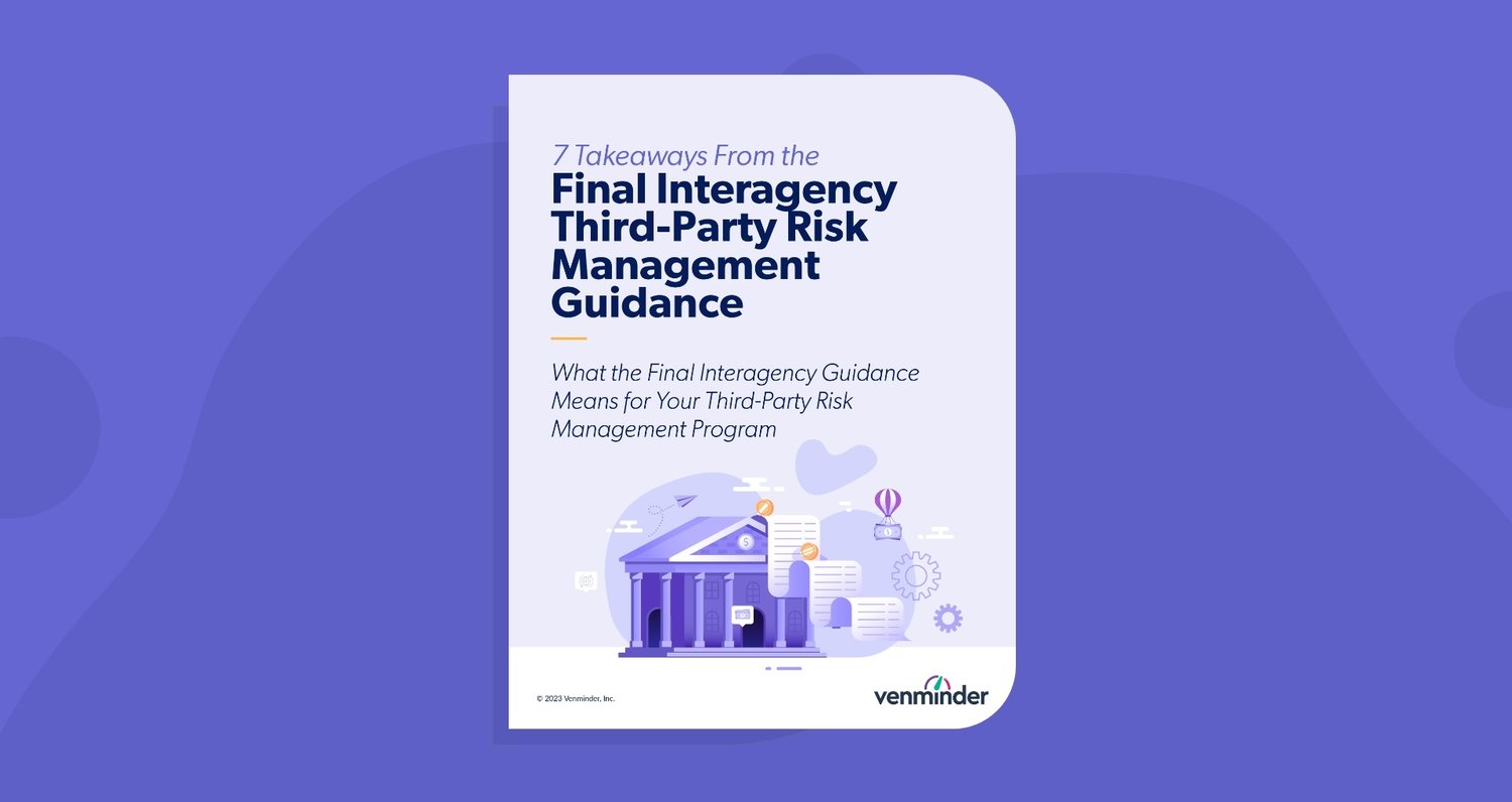 7 Takeaways From the Final Interagency Third-Party Risk Management Guidance