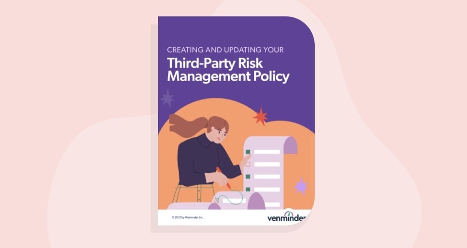 Creating and Updating Your Third-Party Risk Management Policy
