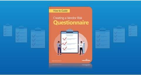 How-to Guide: Creating a Vendor Risk Questionnaire
