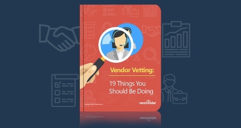 Vendor Vetting: 19 Things You Should Be Doing