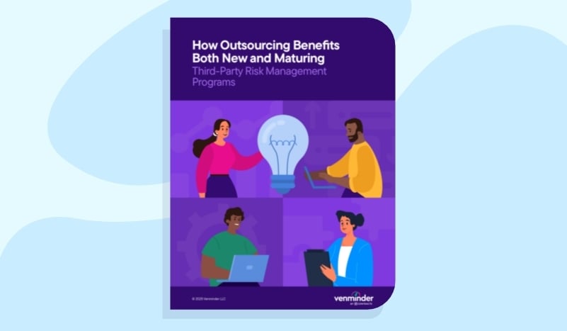 4 Benefits of Outsourcing Third-Party Risk Management