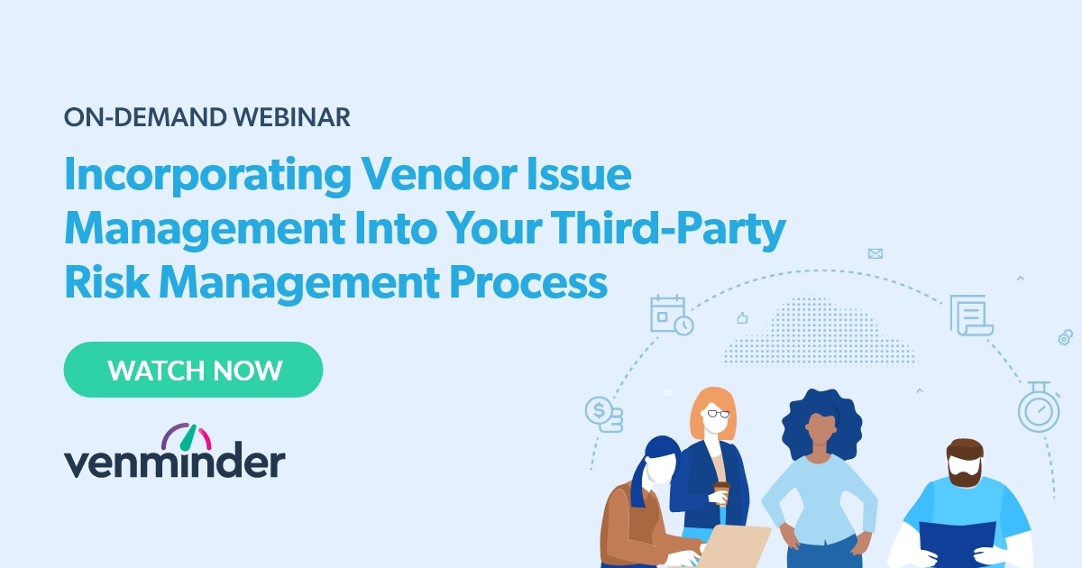 On Demand: Incorporating Vendor Issue Management Into Your Third-Party ...